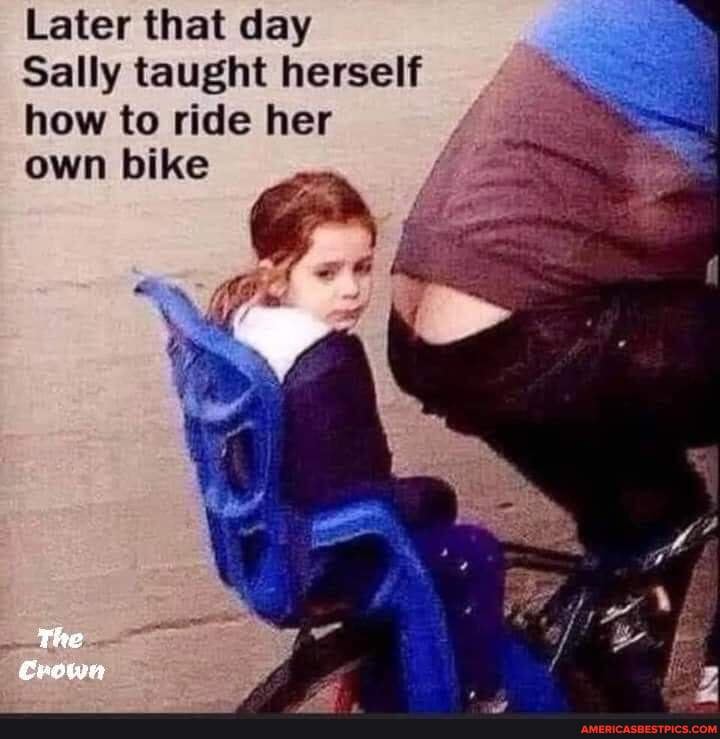 Later that day Sally taught herself how to ride her own bike The - America’s best pics and videos