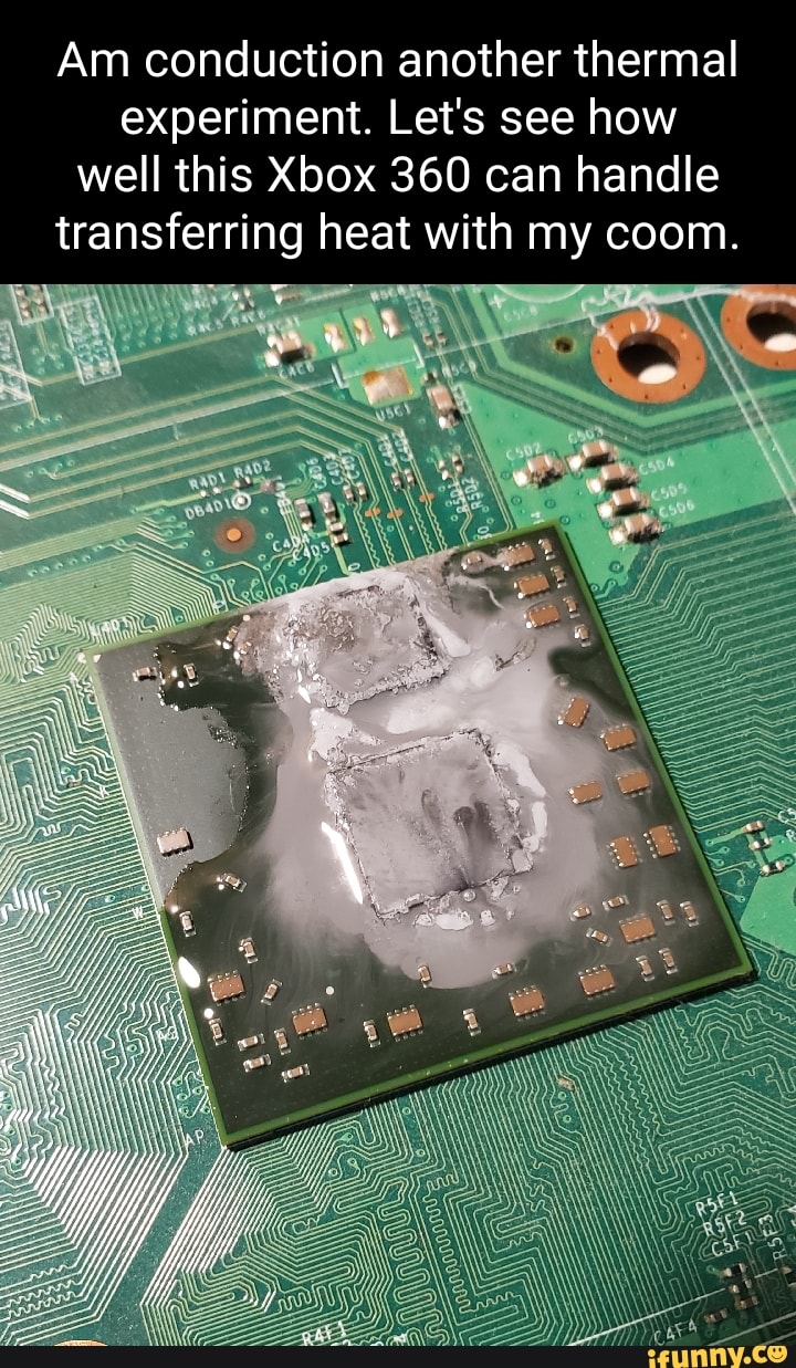 Am conduction another thermal experiment. Let's see how well this Xbox ...