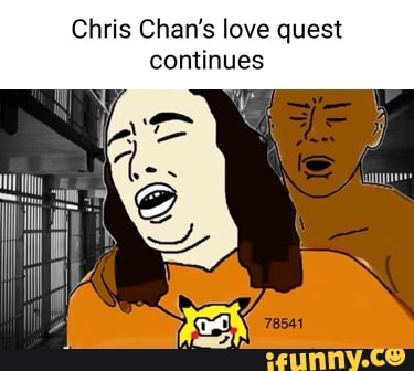 Chris Chan jail - Chris Chan's love quest continues il 5) - iFunny