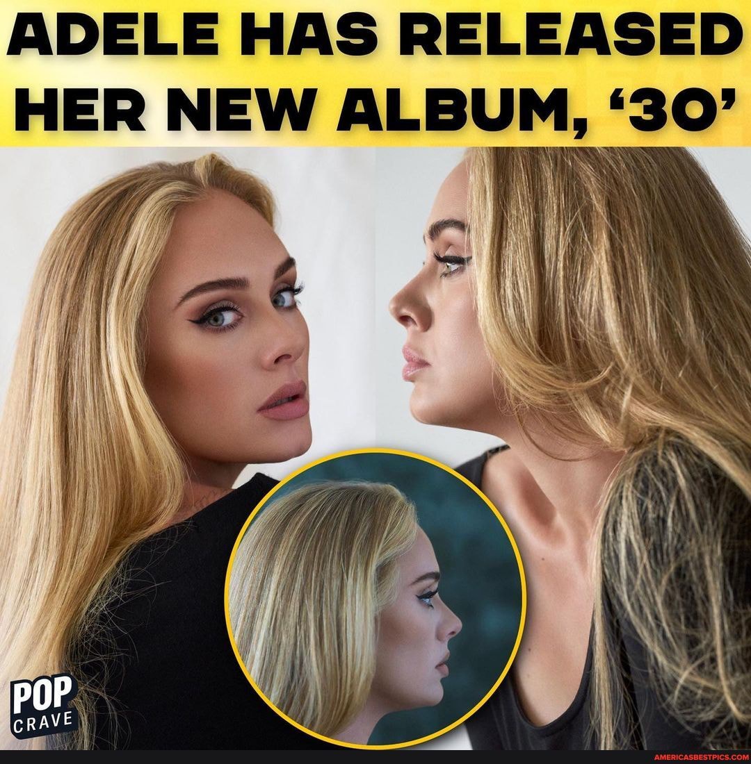 ADELE HAS RELEASED HER NEW ALBUM, '30' poP - America’s best pics and videos