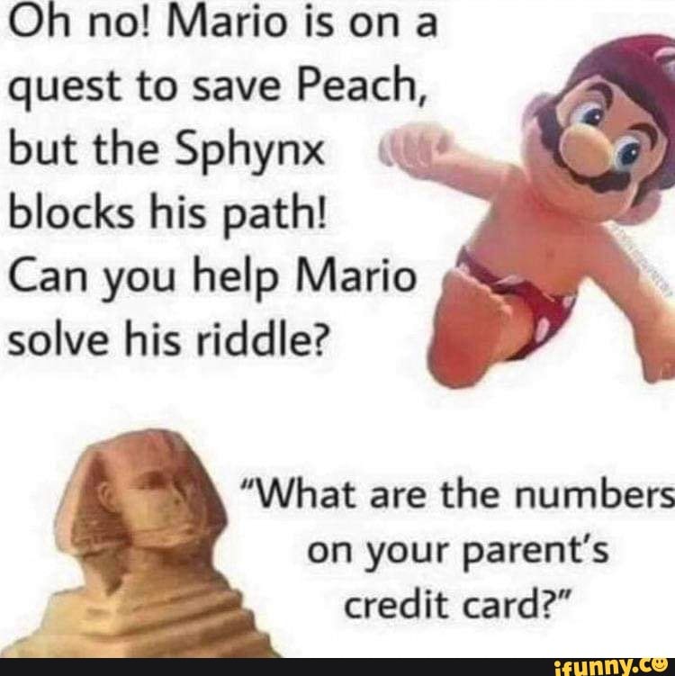 Oh no! Mario is on quest to save Peach, but the Sphynx blocks his path ...