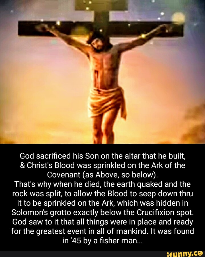 God sacrificed his Son on the altar that he built, & Christ's Blood was ...