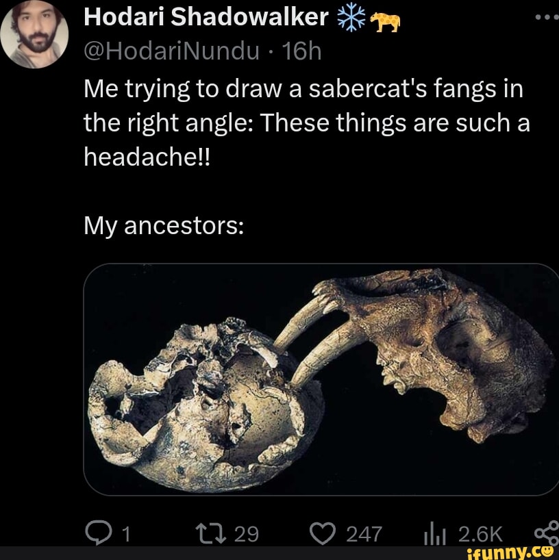Hodari Shadowalker @HodariNundu - Me trying to draw a sabercat's fangs ...