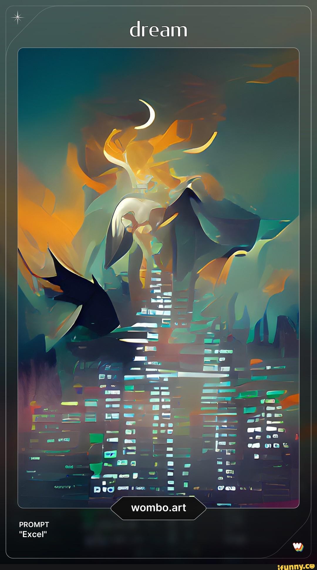 Excel - dream ax & ar age - A w -y av er wombo.art PROMPT "Excel" - iFunny