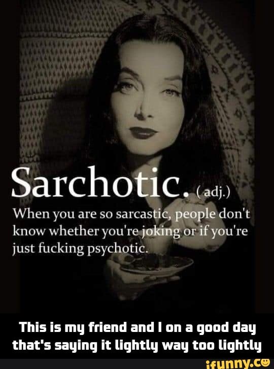 Sarchotic memes. Best Collection of funny Sarchotic pictures on iFunny