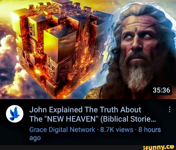 John Explained The Truth About The "NEW HEAVEN' (Biblical Storie... Grace Digital Network 8.7K ...