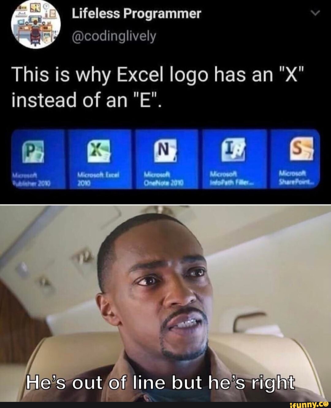 Lifeless Programmer @codinglively This is why Excel logo has an "XX" instead of an "E". He's out ...