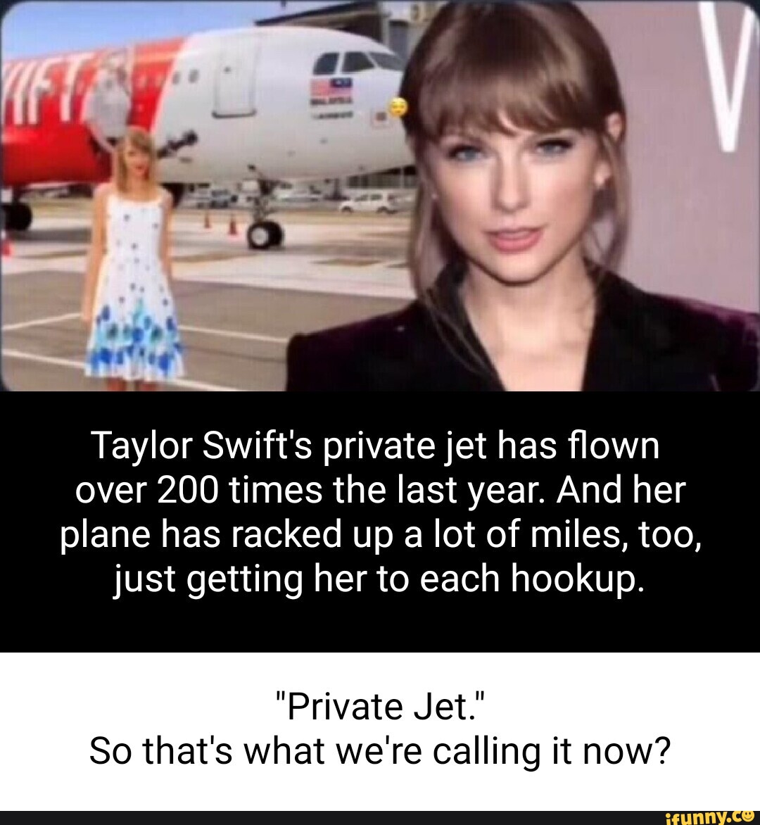 Taylor Swift's private jet has flown over 200 times the last year. And ...