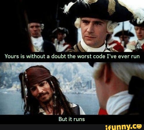 Yours is without a doubt the worst code I've ever run - iFunny