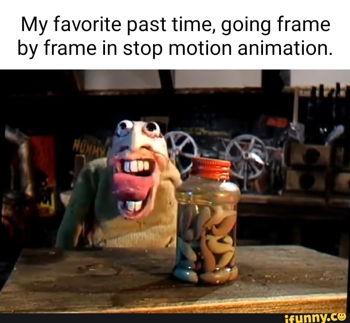 My favorite past time, going frame by frame in stop motion animation ...