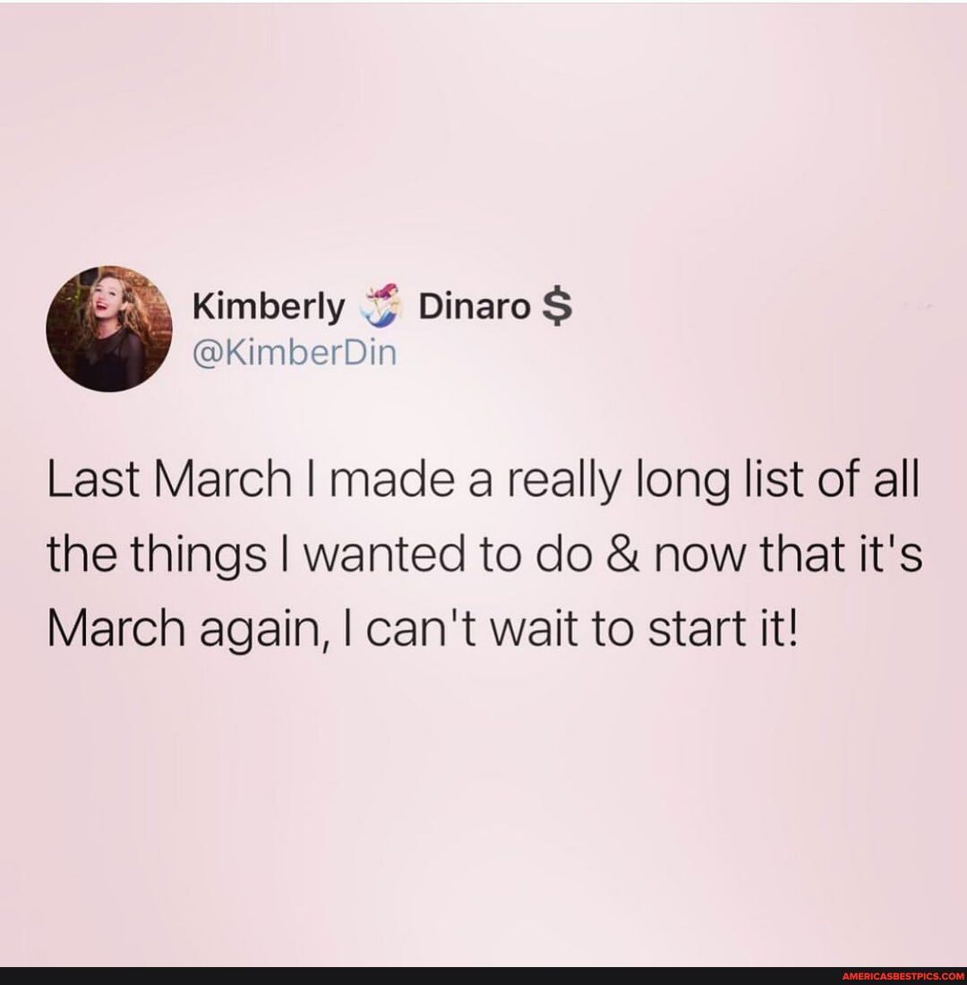 \ Kimberly Dinaro S / @kim erin Last March I made a really long list of ...