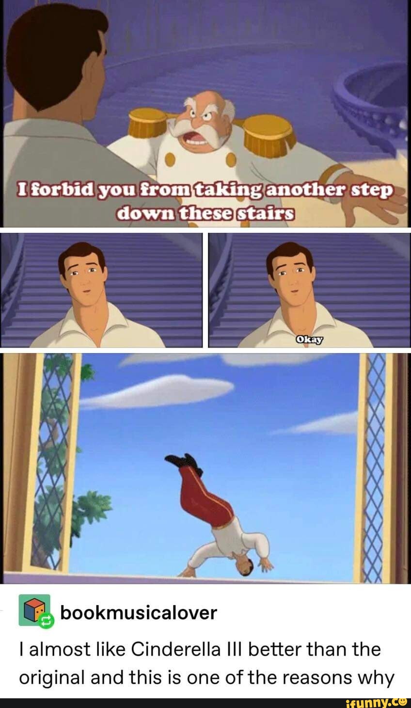 Forbid you from takiny another step dowi these stairs I almost like ...