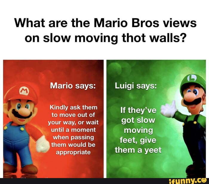 What are the Mario Bros views on slow moving thot walls? to move out of ...