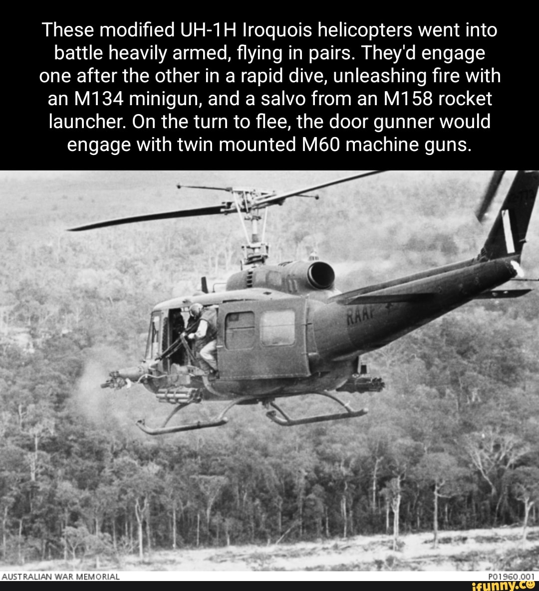 These modified UH-1H Iroquois helicopters went into battle heavily ...