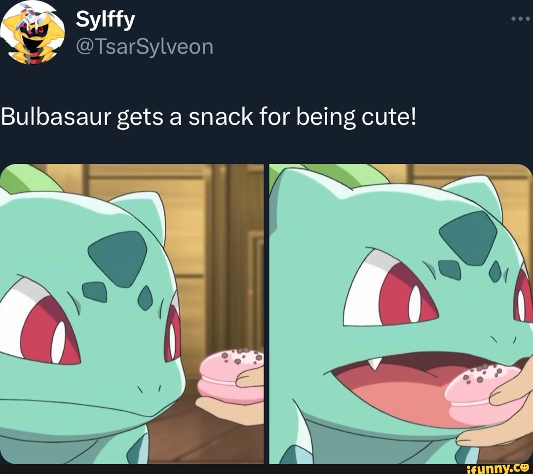 Sylffy Bulbasaur gets a snack for being cute! - iFunny