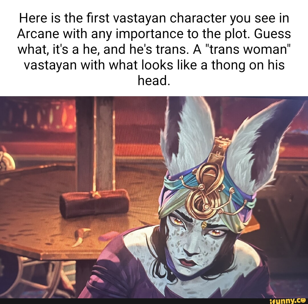 Here is the first vastayan character you see in Arcane with any ...