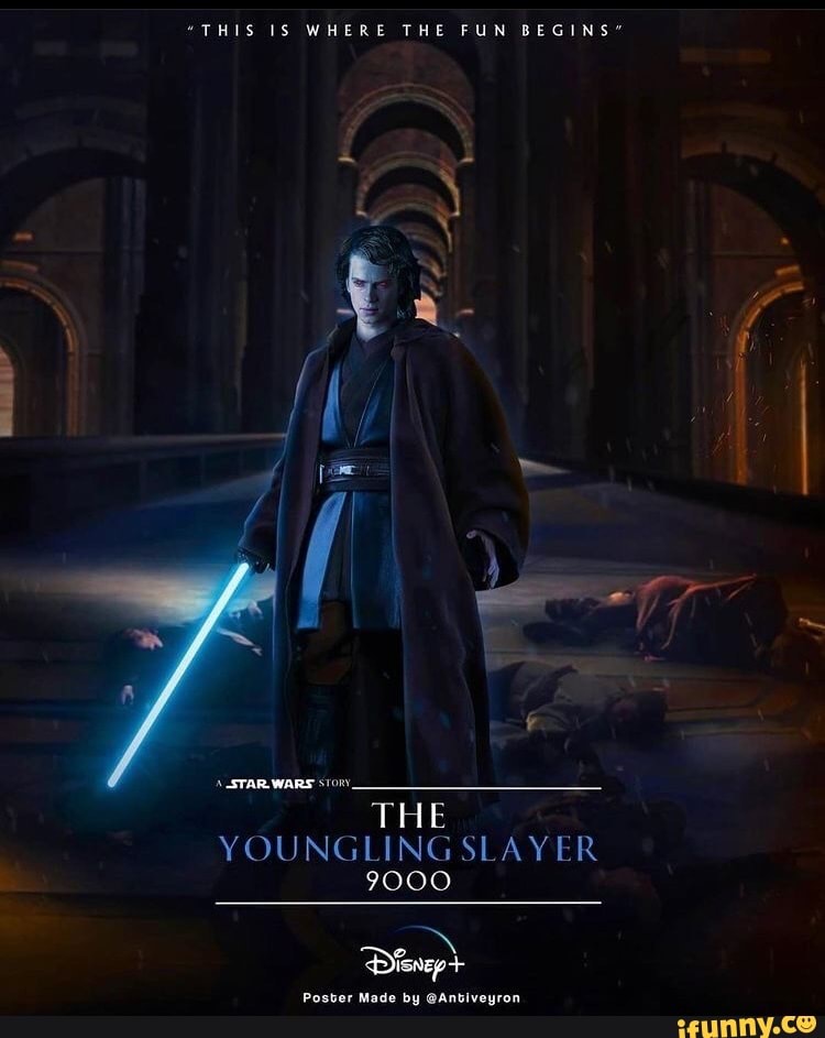 "THIS WHERE THE FUN BEGINS" STAR WARS S100, THE YOUNGLING SLAYER 9000 Poster Made by @Antiveyron ...