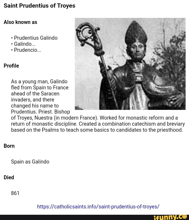 Saint Prudentius of Troyes Also known as Prudentius Galindo Galindo ...
