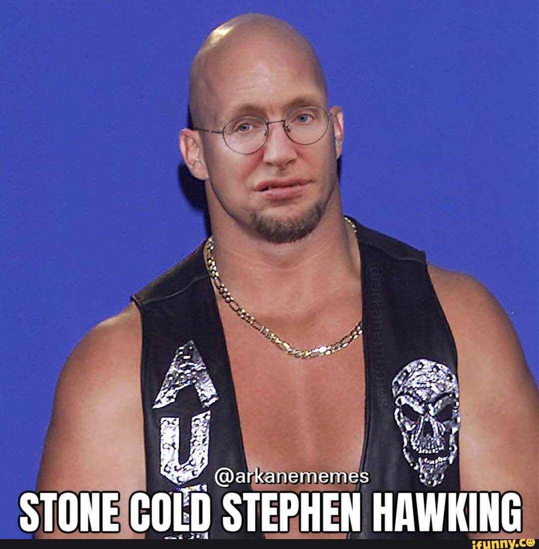 @arkanememes STONE 'STEPHEN HAWKING - iFunny