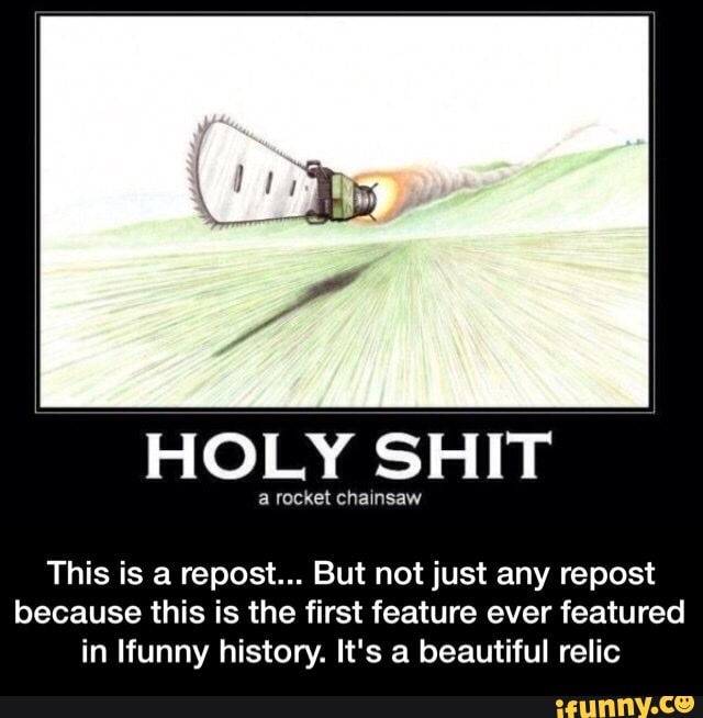 HOLY SHIT a rocket chainsaw This is a repost... But not just any repost ...