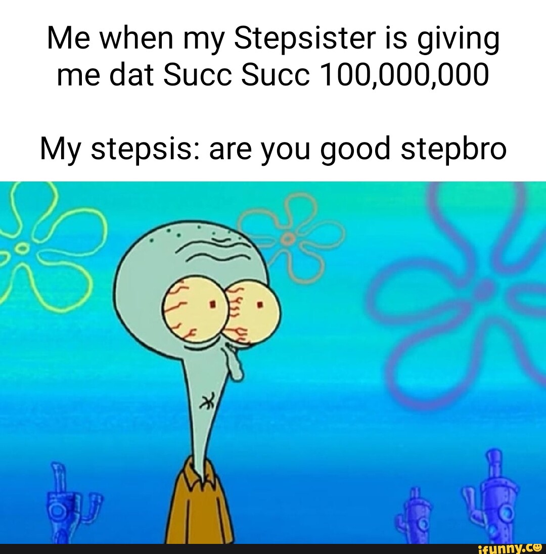 Stepbro Memes Best Collection Of Funny Stepbro Pictures On Ifunny