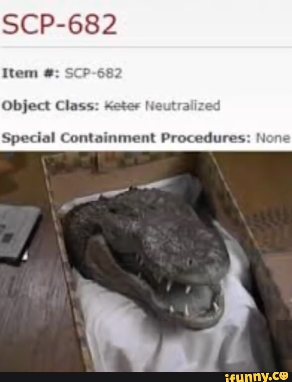 More Scp Memes Scp 682 Item Os Object Class Keter Neutralized