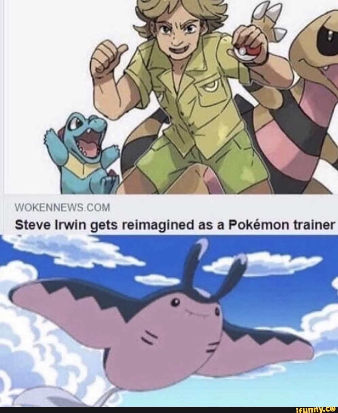 WOKEN COM Steve Irwin gets reimagined as a Pokemon trainer - iFunny