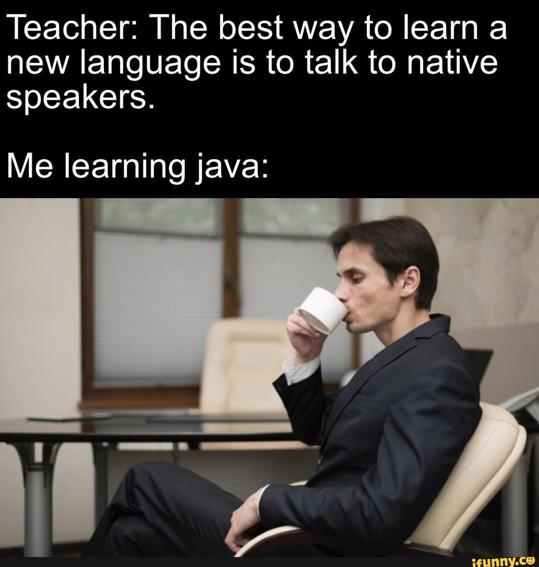 Teacher: The best way to learn a new language is to talk to native ...