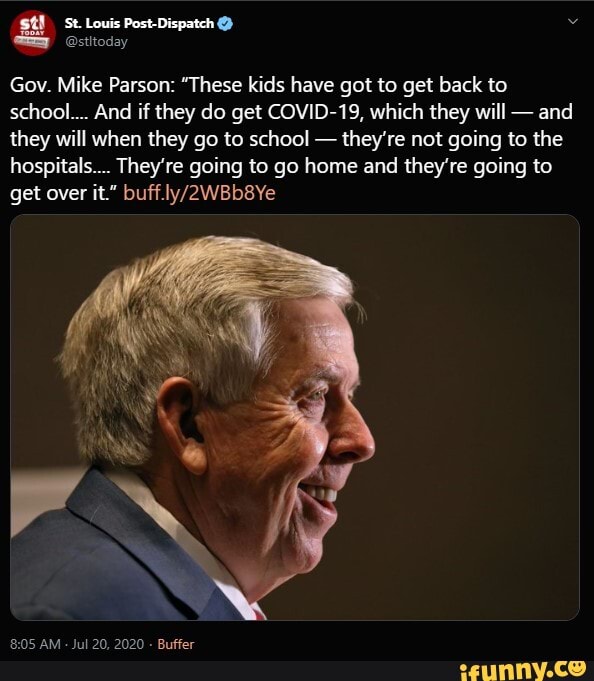 Gov. Mike Parson: "These kids have got to get back to school... And if ...