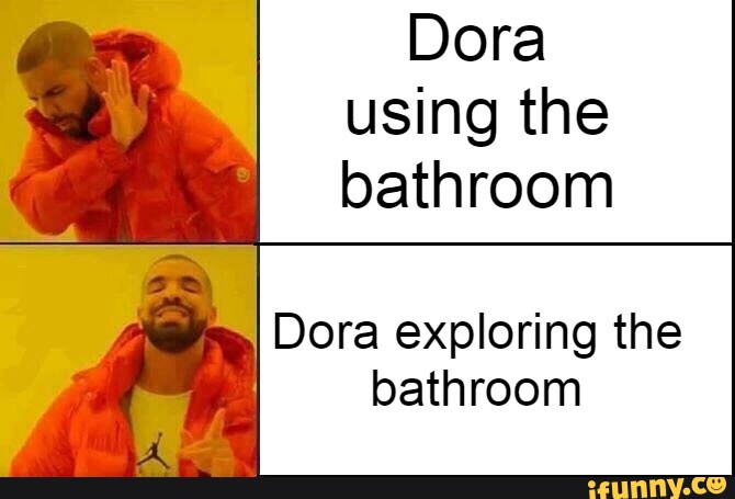 Dora using the bathroom I I Dora exploring the bathroom - iFunny