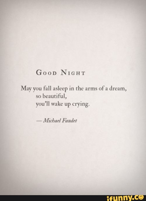 Goop Nicut May you fall asleep in the arms of a dream, so beautiful ...