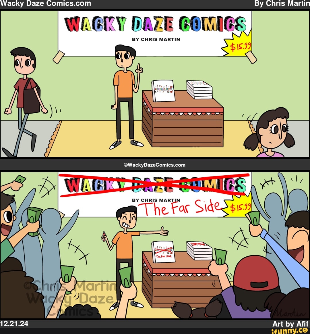 Wacky Daze Com By Chris Martin DARE WackyDazeComics.com 12.21.24 Art by ...