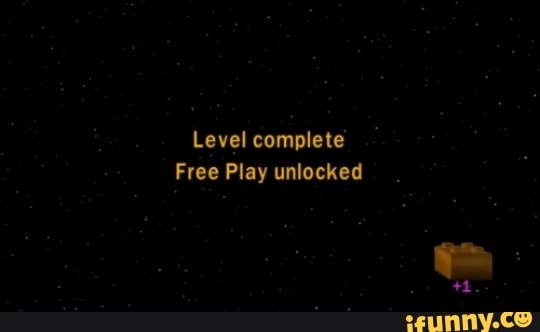 Levelcompletefreeplayunlocked memes. Best Collection of funny ...