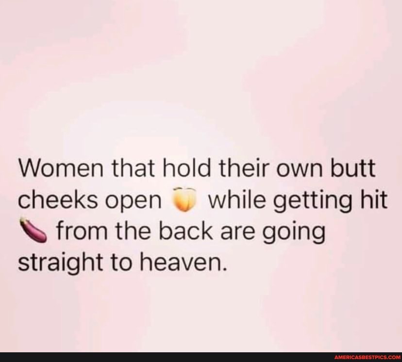 Women that hold their own butt cheeks open while getting hit SS from ...