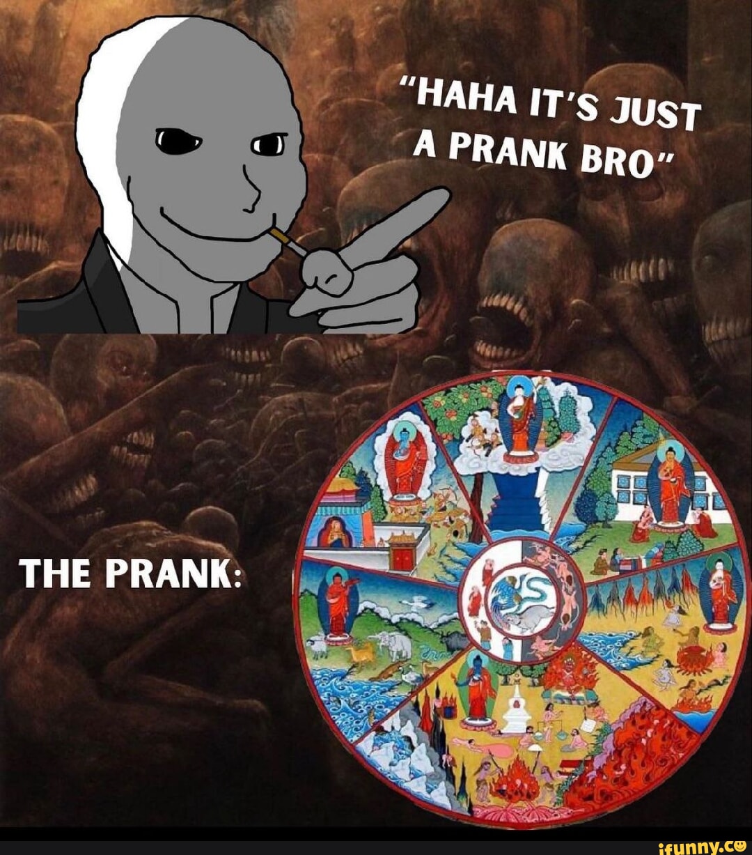 "HAHA IT'S JUST BRO THE PRANK: - iFunny