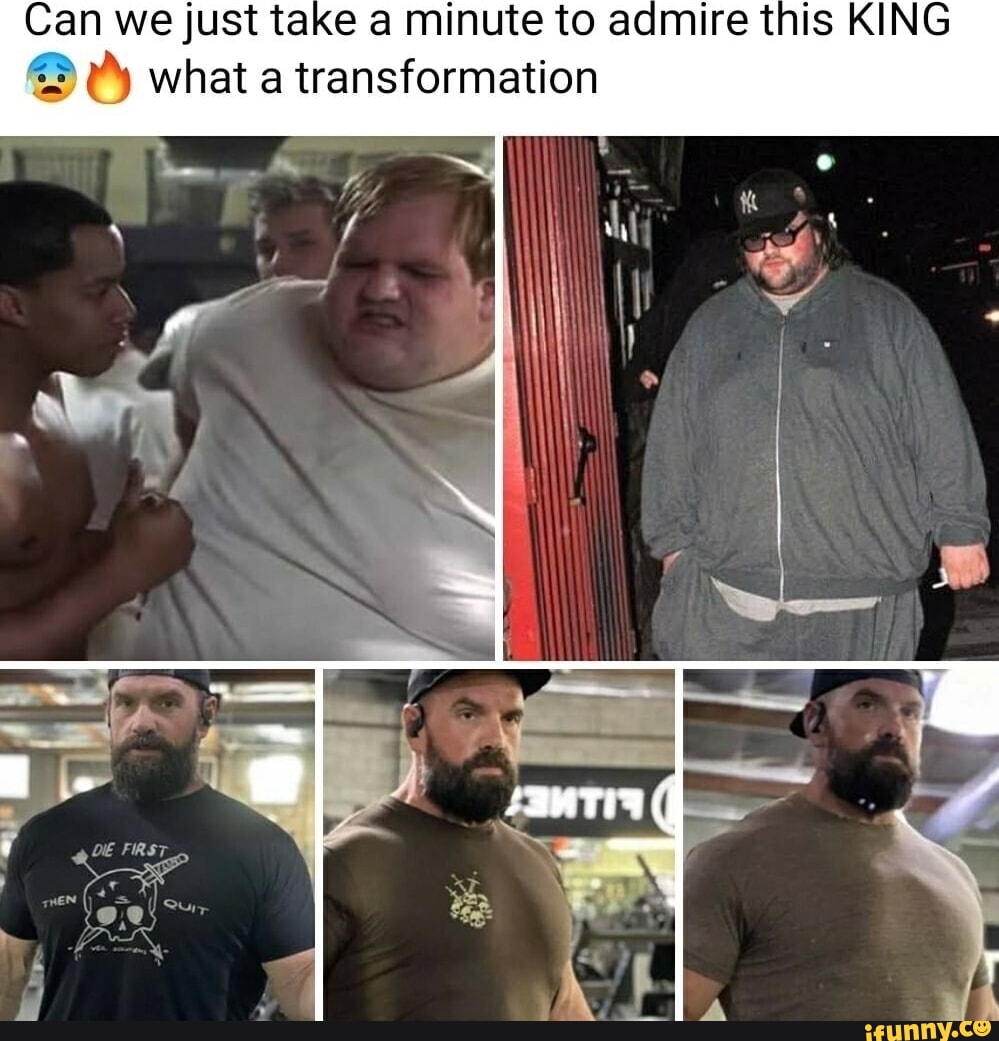 Can we just take a minute to admire this KING what transformation - iFunny