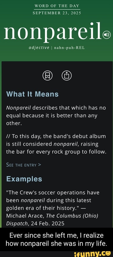 WORD OF THE DAY SEPTEMBER 23, 2025 nonpareil adjective I REL What It ...