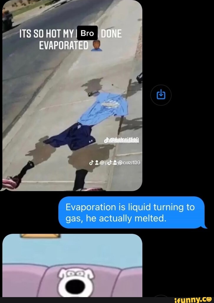 Evaporation memes. Best Collection of funny Evaporation pictures on iFunny