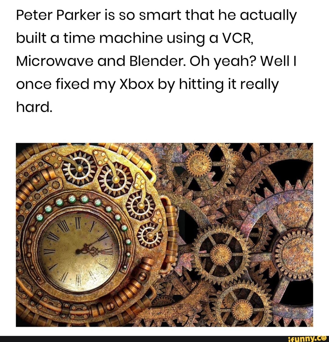 Peter Parker is so smart that he actually built a time machine using a ...