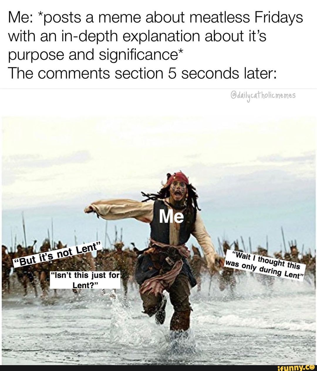 Me: "posts a meme about meatless Fridays with an in-depth explanation ...