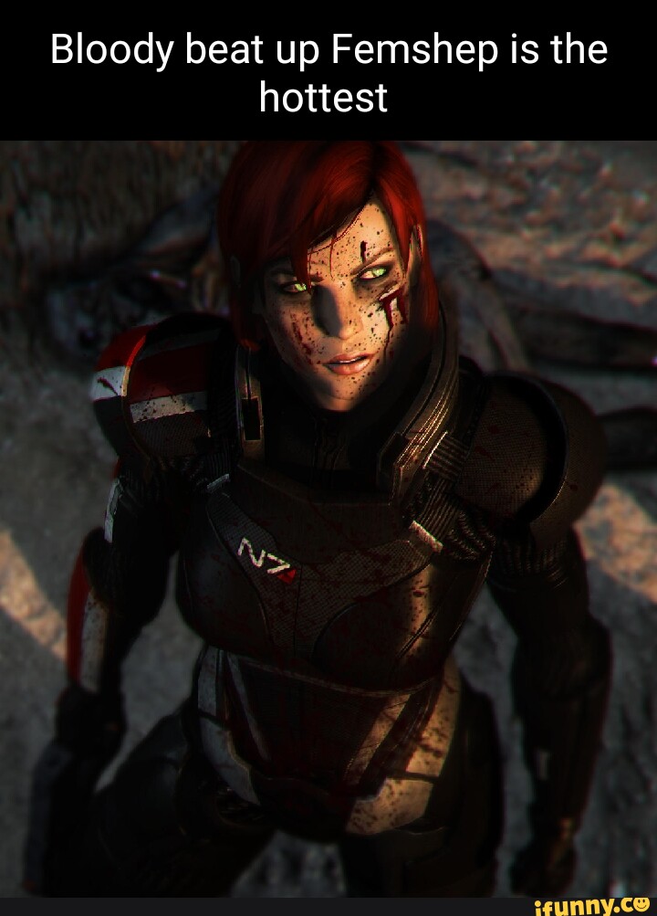Bloody beat up Femshep is the hottest - iFunny