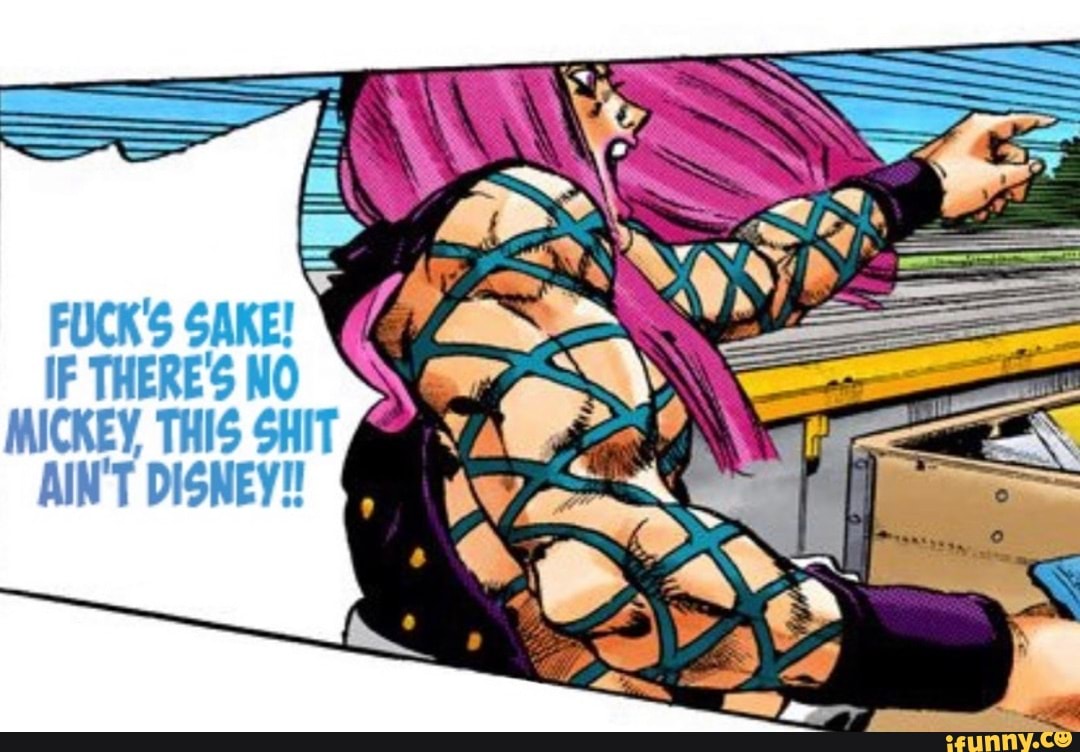 FUCK'S SAKE! IF THERE'S NO MICKEY, THIS SHIT AIN'T DISNEY! - iFunny