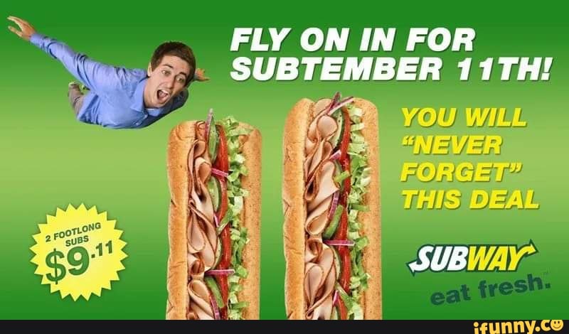 FLY ON IN FOR SUBTEMBER 11TH! YOU WILL "NEVER FORGET" THIS DEAL SUB SS ...