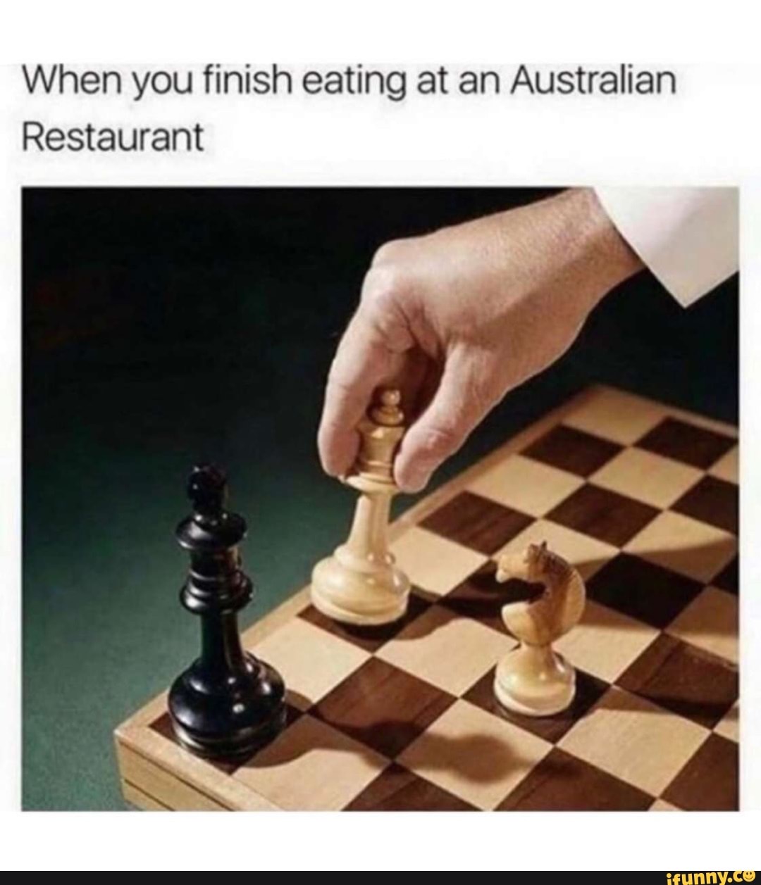 When you finish eating at an Australian Restaurant - iFunny Brazil
