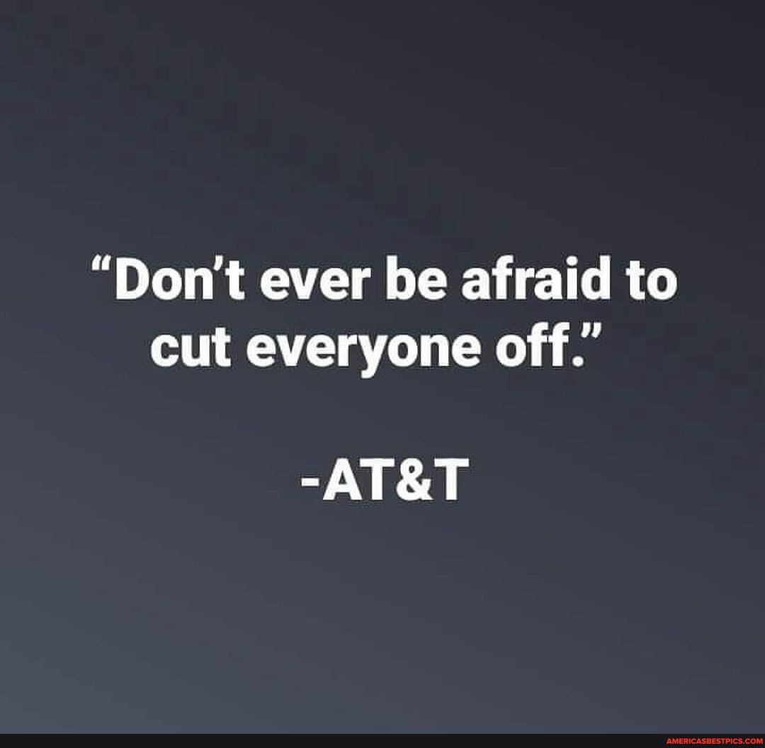 N/A - "Don't ever be afraid to cut everyone off." - America’s best pics ...