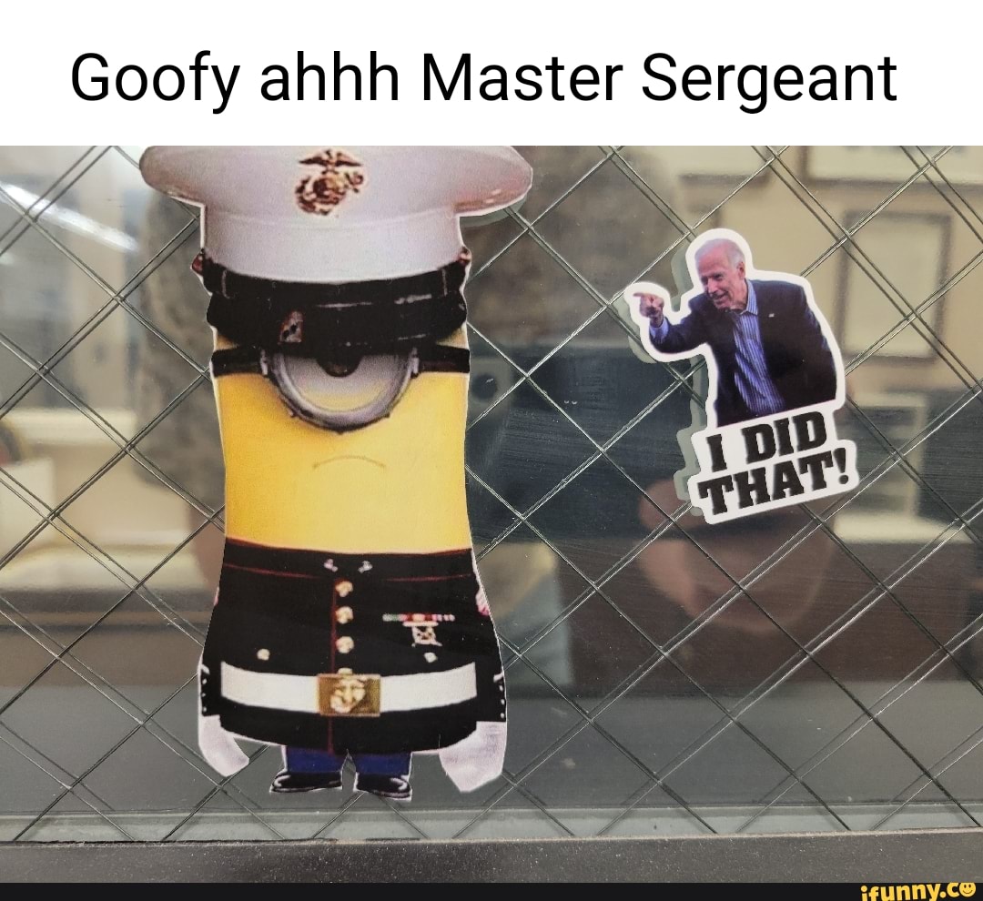 Goofy ahhh Master Sergeant - iFunny