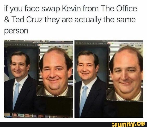 If you face swap Kevin from The Office & Ted Cruz they are actually the ...