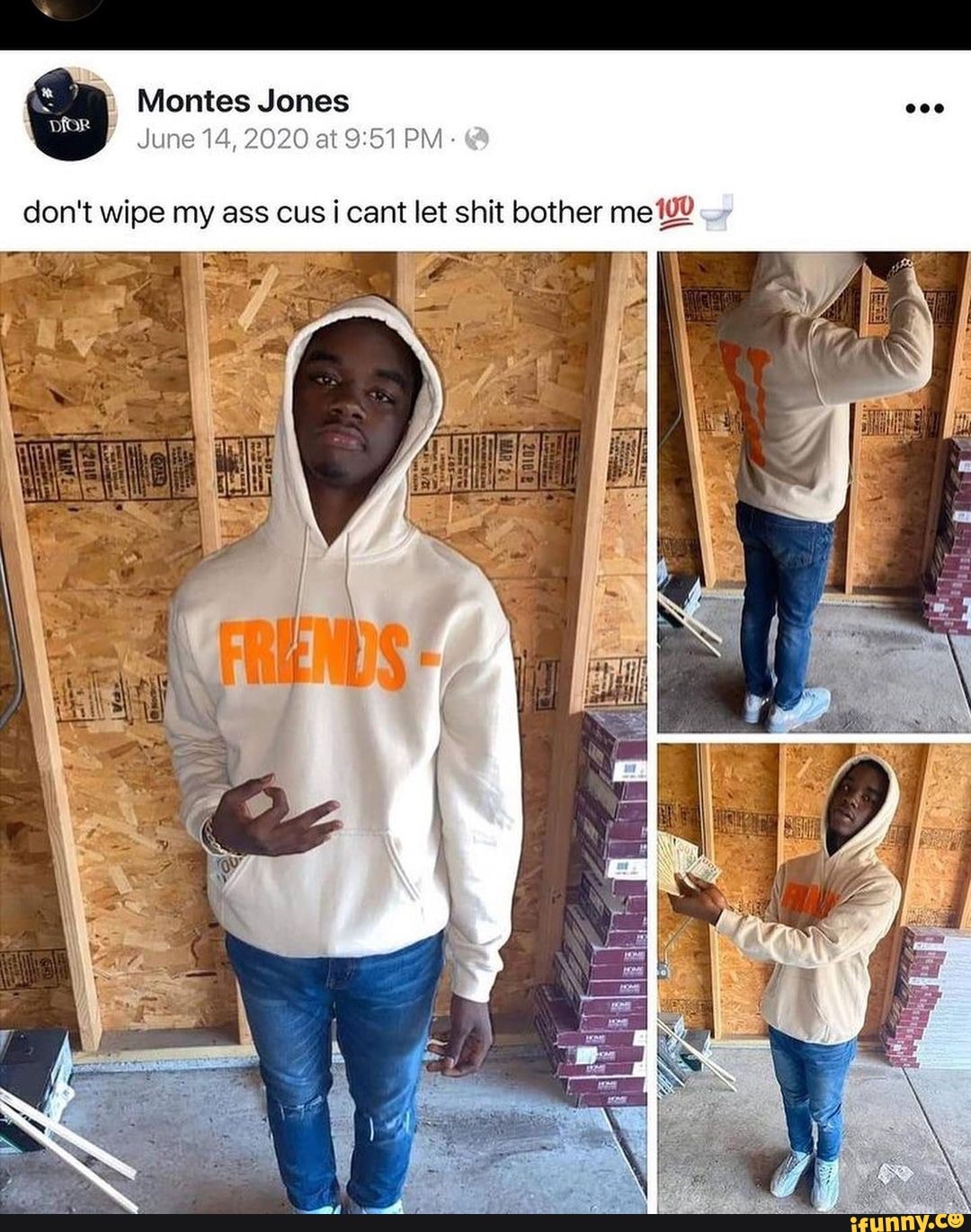 Montes Jones June 14, 2020 at PM - don't wipe my ass cus cant let shit ...