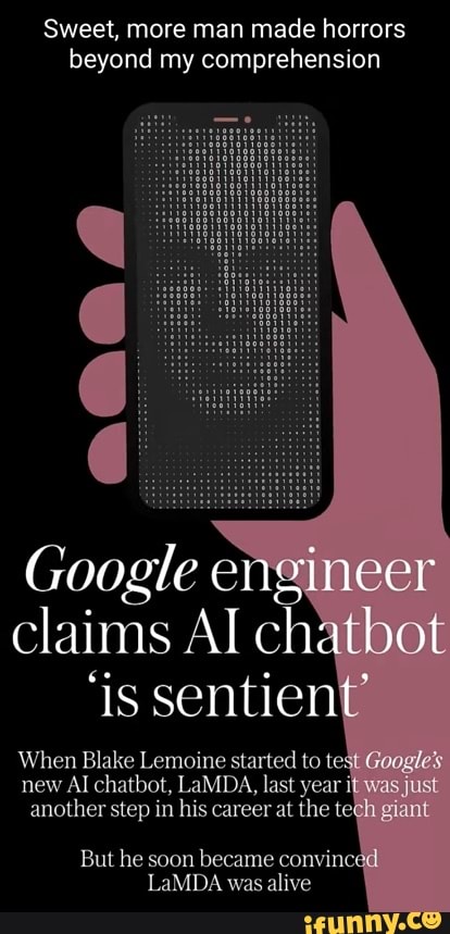 Sweet, more man made horrors beyond my comprehension claims Al ch tbot ...