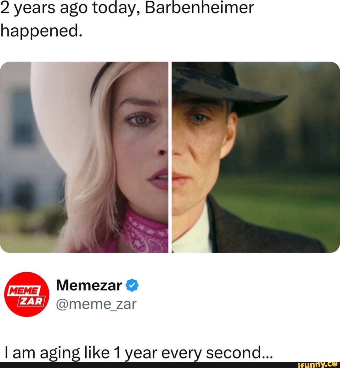 2 years ago today, Barbenheimer happened. Memezar @meme zar lama aging ...